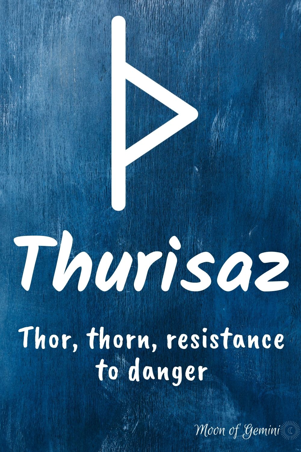 Thurisaz Rune - Elder Futhark Meaning • Moon of Gemini